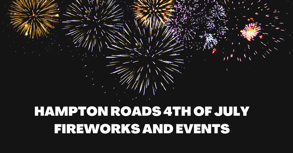 4th of July in Hampton Roads: 2022 Fireworks and Festival Guide | WGH-AM