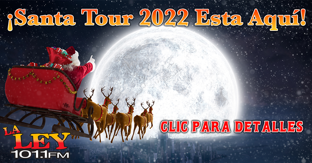 ¡Santa Tour 2022 esta aquí! | La Ley 101.1 FM