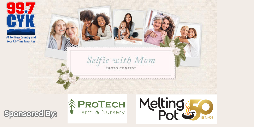 Selfie With Mom 99 7 Cyk 1 For New Country And Your All Time Favorites