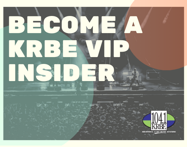 Become A KRBE VIP Insider | 104.1 – KRBE | KRBE-FM