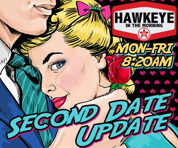 HAWKEYE IN THE MORNING – SECOND DATE UPDATE PODCASTS and VIDEOS | New Country 96.3