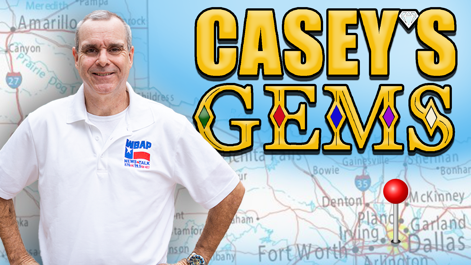 Casey's Gems of Dallas-Fort Worth on Newstalk 820 WBAP