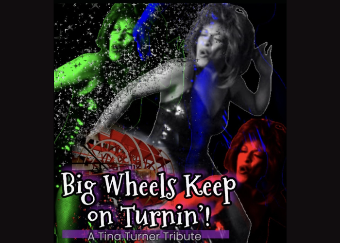 Connie G Presents Big Wheels Keep on Turnin' – a Tina Turner Tribute